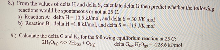 Solved 8.) From the values of delta H and delta S, calculate | Chegg.com