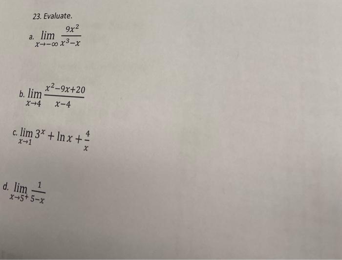 Solved 23. Evaluate. a. limx→−∞x3−x9x2 b. limx→4x−4x2−9x+20 | Chegg.com