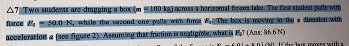 7. Two students are dragging a box (m=100 kg ) | Chegg.com