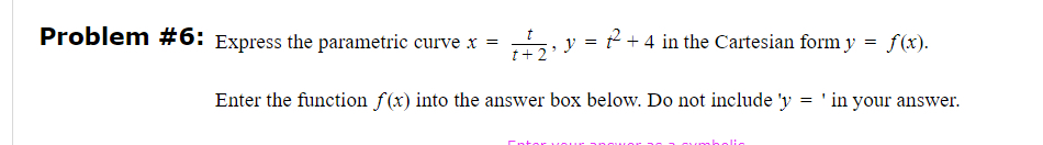 Solved Problem #6: Express the parametric curve | Chegg.com