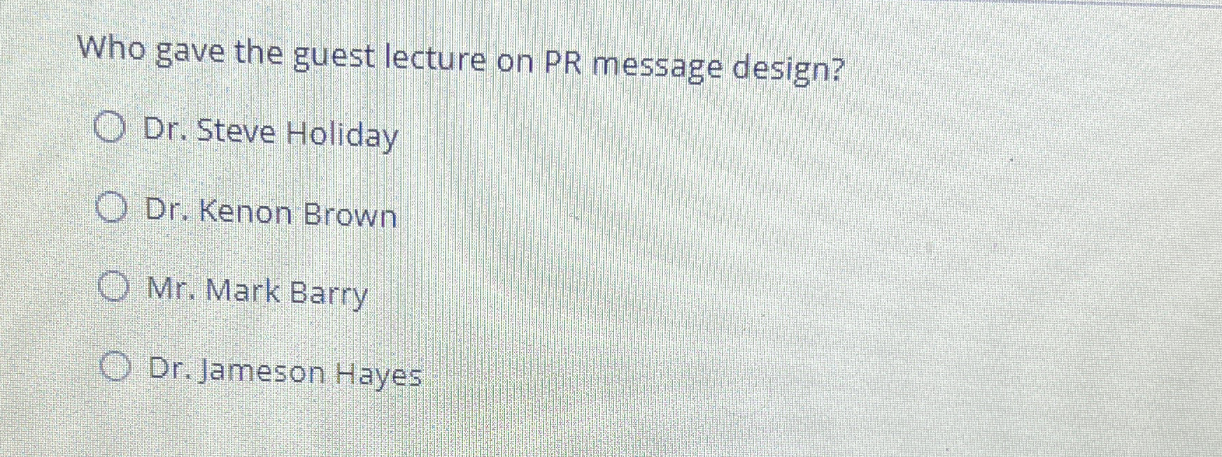 Solved Who gave the guest lecture on PR message design?Dr. | Chegg.com