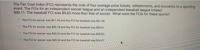 Solved The Fan Cost Index (FCI) represents the cost of four | Chegg.com
