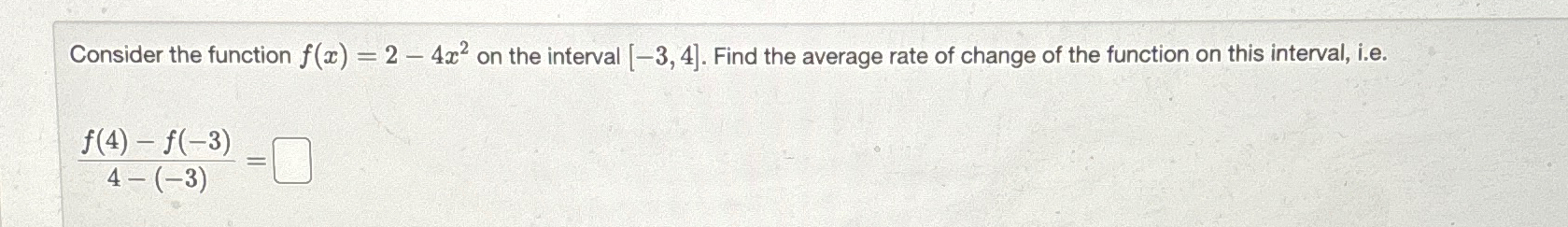 Solved Consider the function f(x)=2-4x2 ﻿on the interval | Chegg.com
