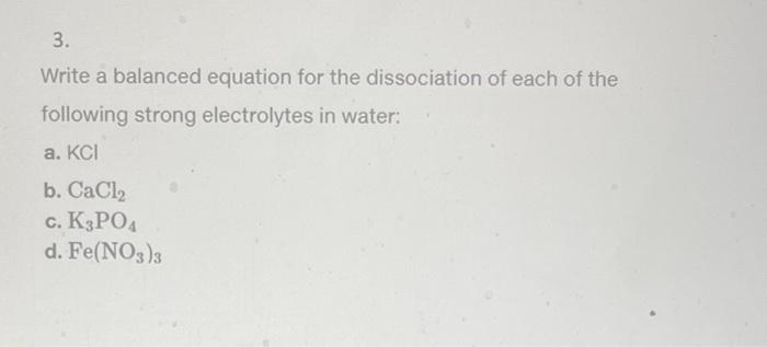 Solved 3. Write a balanced equation for the dissociation of | Chegg.com