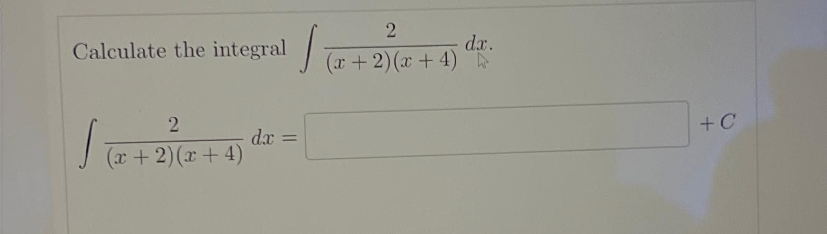 Solved Calculate the integral | Chegg.com