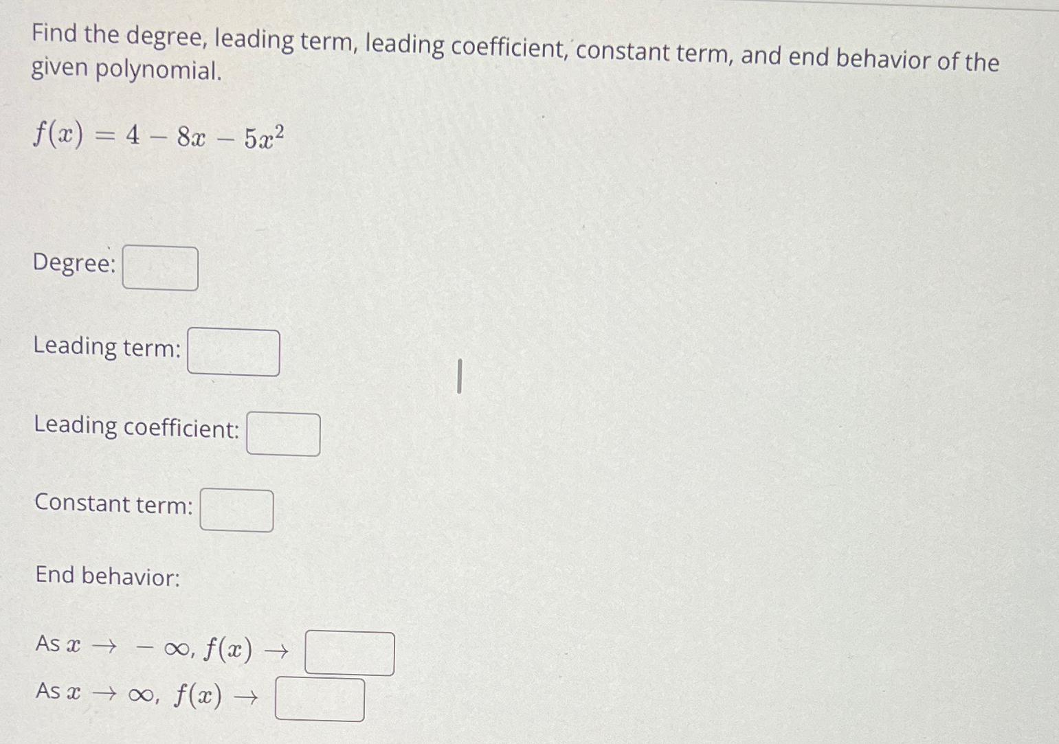 Solved Find the degree, leading term, leading coefficient, | Chegg.com