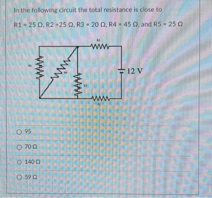 Solved In the following circuit the total resistance is | Chegg.com