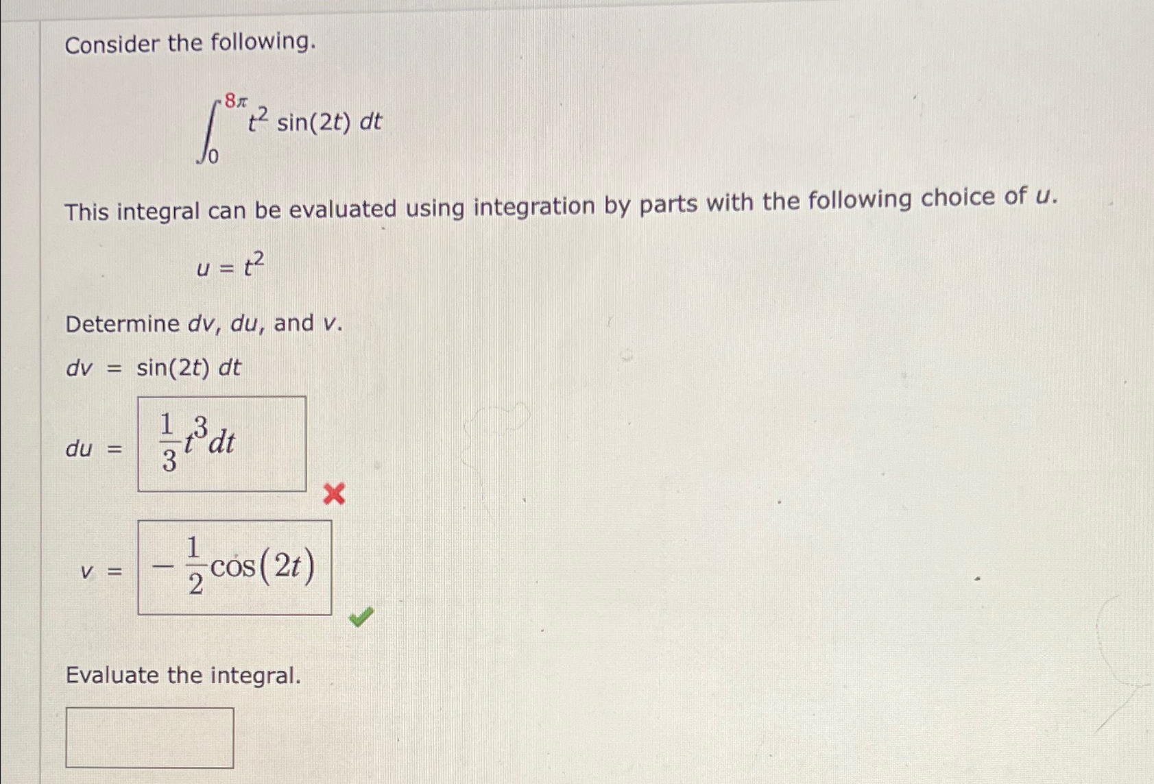 Solved Consider the following.∫08πt2sin(2t)dtThis integral | Chegg.com