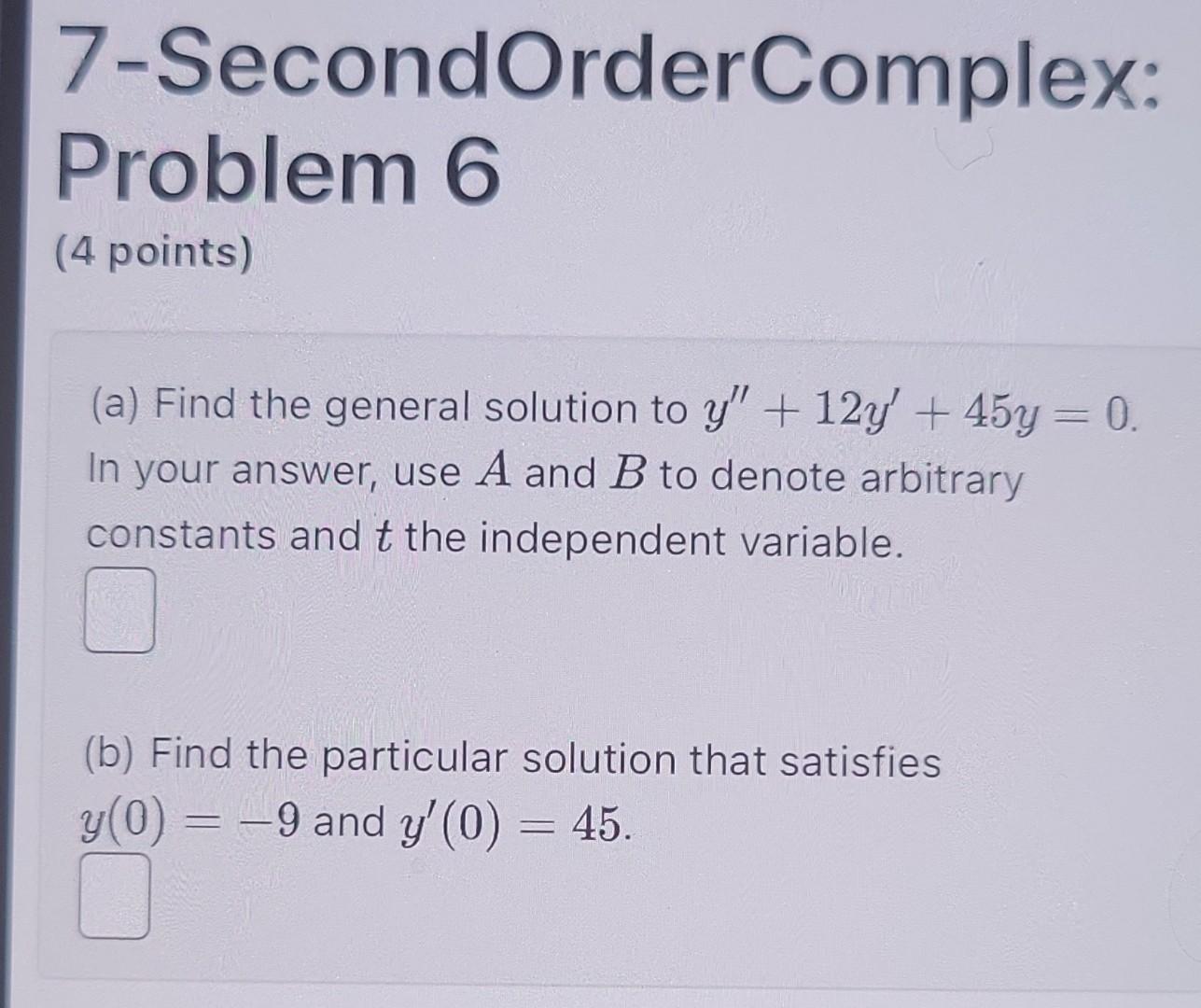 Solved 7-SecondOrderComplex: Problem 6 (4 points) (a) Find | Chegg.com
