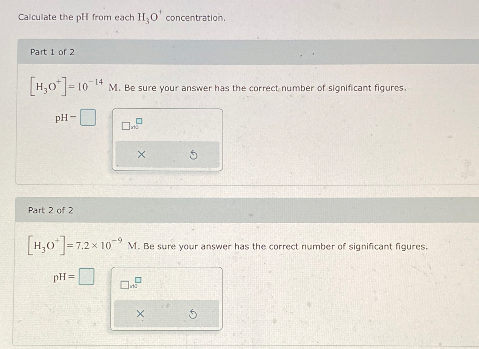 Solved Calculate the pH ﻿from each H3O+concentration.Part 1 | Chegg.com