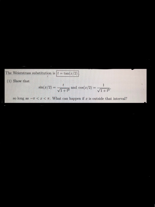 Solved The Weierstrass substitution is t = tan(x/2) (1) Show | Chegg.com