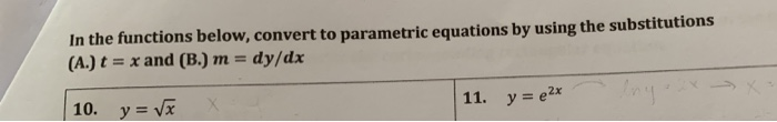 Solved In the functions below, convert to parametric | Chegg.com