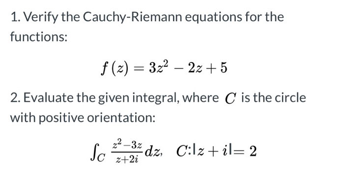 Solved 1. Verify the Cauchy-Riemann equations for the | Chegg.com