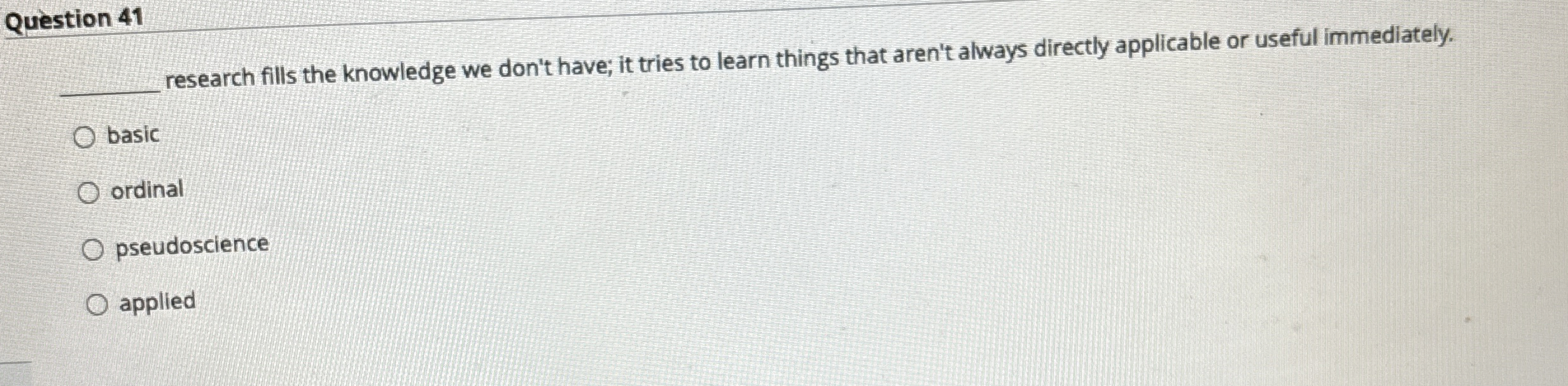 Solved Question 41 q,research fills the knowledge we don't | Chegg.com