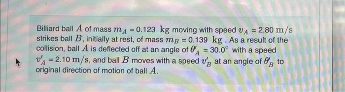 Solved Billiard ball A of mass mA=0.123 kg moving with speed | Chegg.com