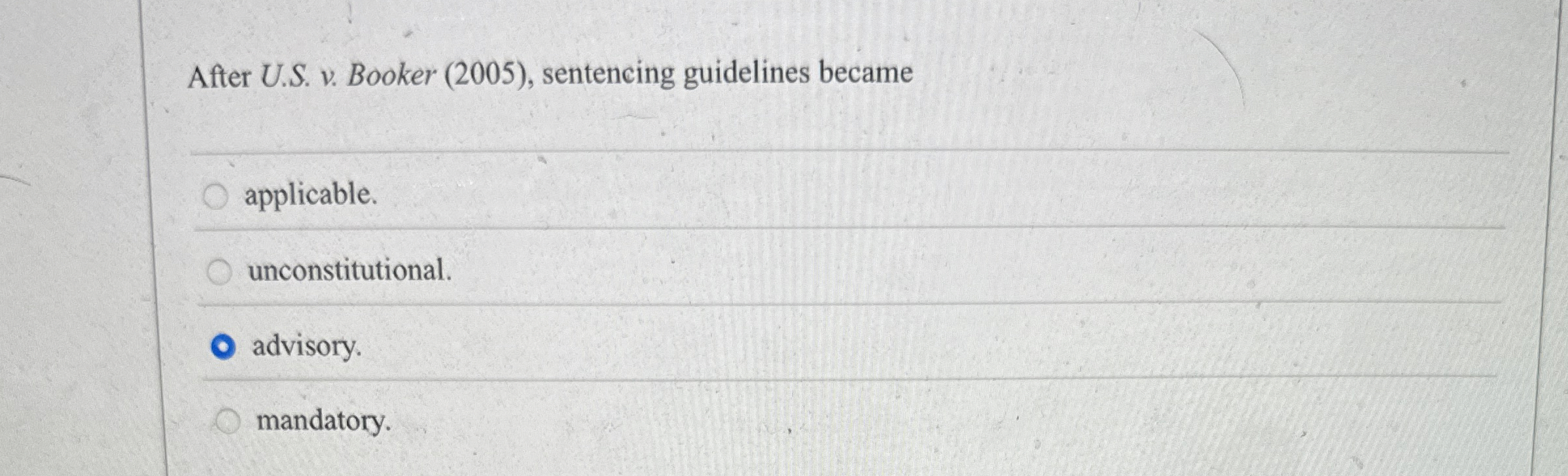 Solved After U.S. ﻿v. ﻿Booker (2005), ﻿sentencing guidelines | Chegg.com
