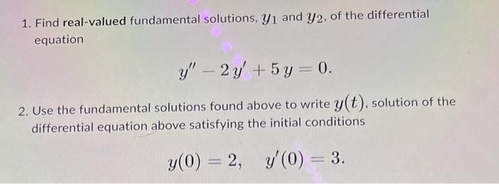 Solved 1. Find real-valued fundamental solutions, y1 and y2, | Chegg.com