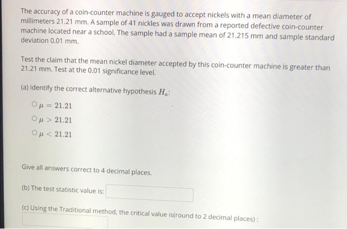 Solved The Accuracy Of A Coin counter Machine Is Gauged To Chegg