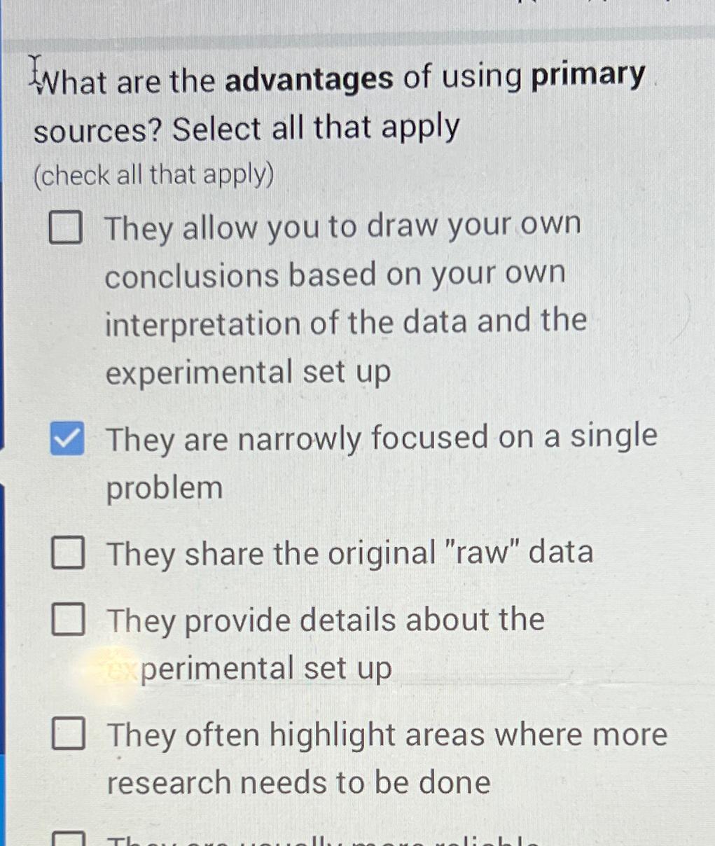 Solved What are the advantages of using primary sources? | Chegg.com
