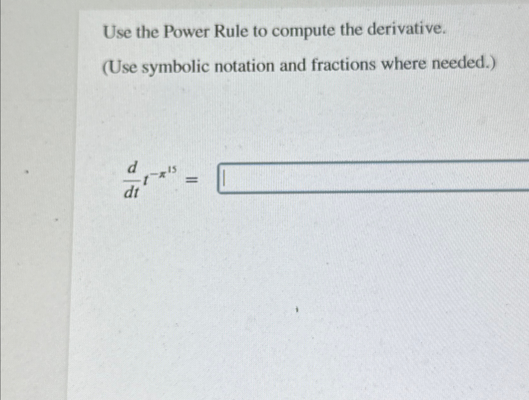 Solved Use the Power Rule to compute the derivative.(Use | Chegg.com