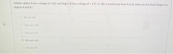 Solved Initially, object A has a charge of +16C and object B | Chegg.com