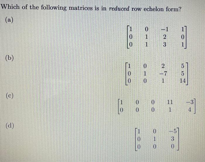 Solved Which of the following matrices is in reduced row | Chegg.com