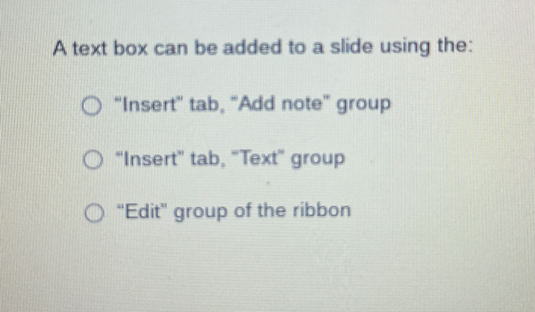 Solved A text box can be added to a slide using the:"Insert" | Chegg.com