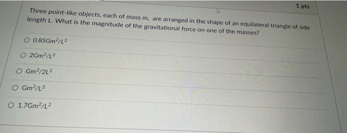 Solved 1 pts Three point-like objects, each of mass m, are | Chegg.com