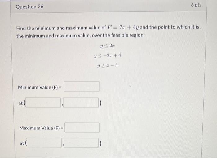 Find The Minimum And Maximum Value Of F 7x 4y And The