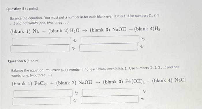 Solved Question 5 (1 point) Balance the equation. You must | Chegg.com