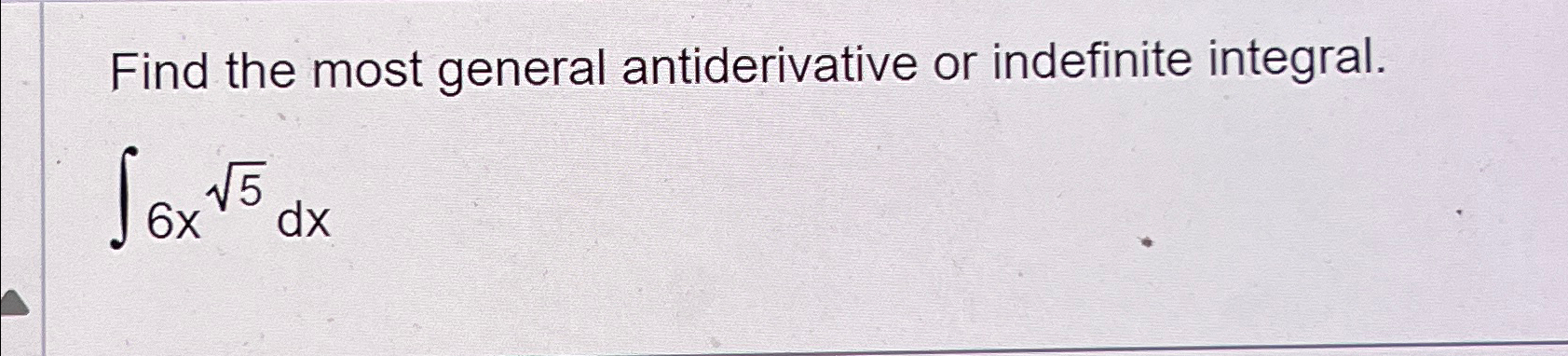 Solved Find the most general antiderivative or indefinite | Chegg.com