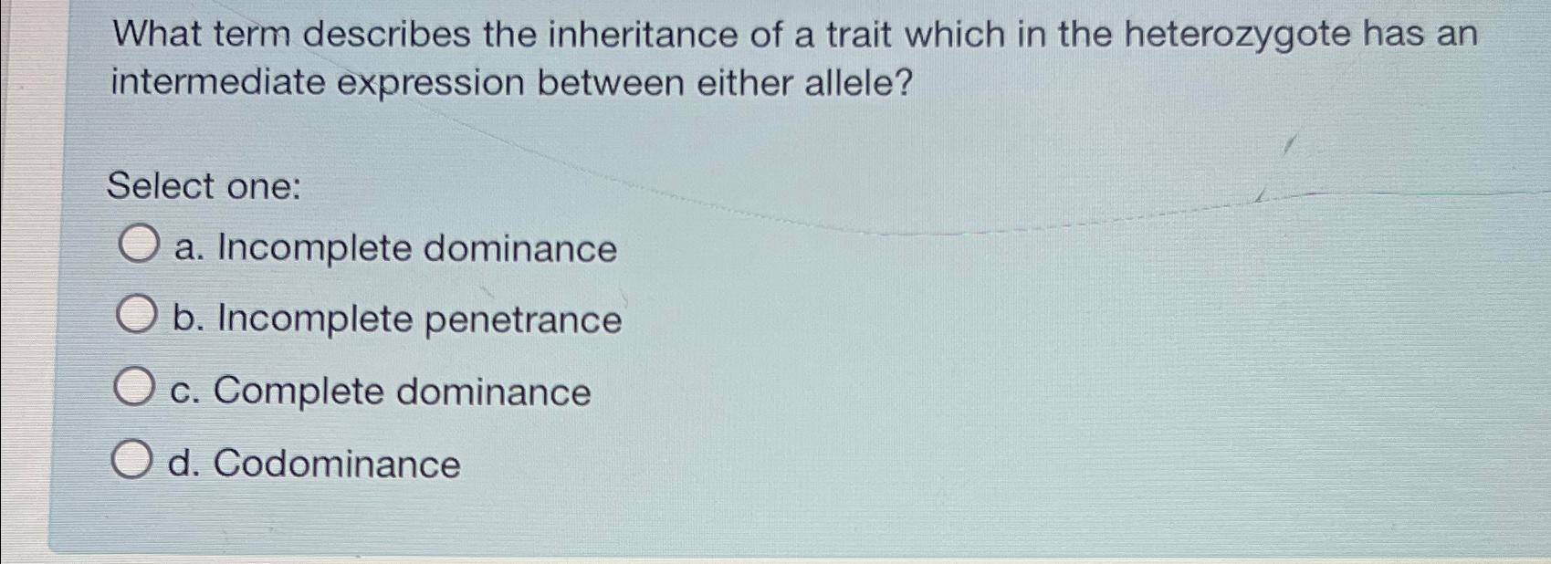 Solved What term describes the inheritance of a trait which | Chegg.com