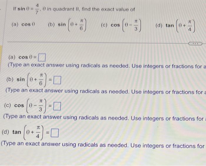 Solved If sinθ=74,θ in quadrant II, find the exact value of | Chegg.com