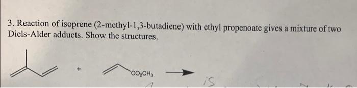 Solved 3. Reaction of isoprene (2-methyl-1,3-butadiene) with | Chegg.com