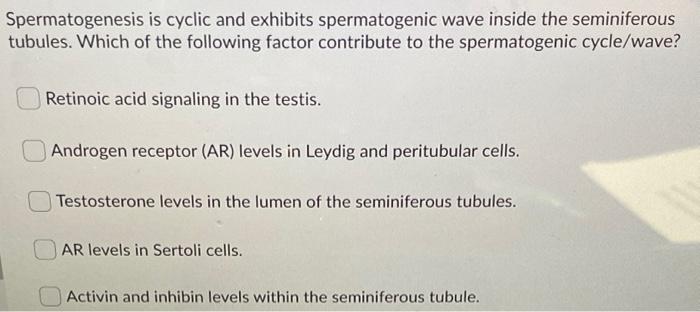 Solved Spermatogenesis is cyclic and exhibits spermatogenic | Chegg.com
