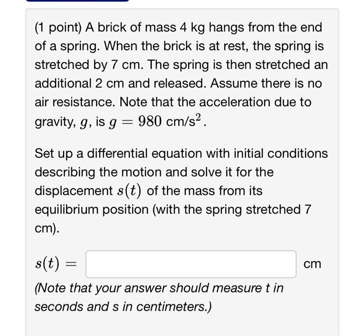 Solved (1 point) A brick of mass 4 kg hangs from the end of | Chegg.com