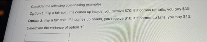 Solved Consider the following coin-tossing examples, Option | Chegg.com