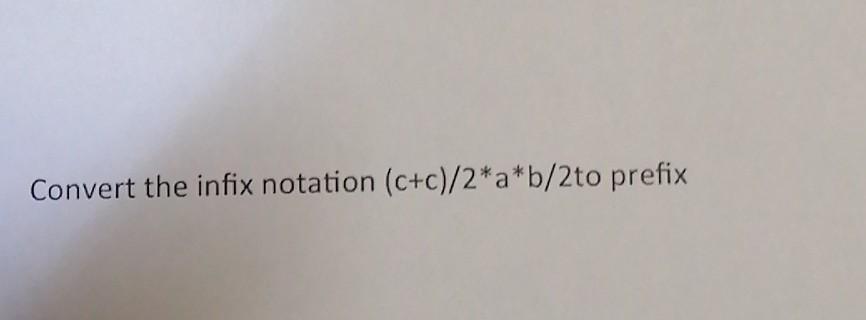 Solved Convert the infix statement a+b*(c-d)/e*f to postfix | Chegg.com