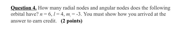 Solved Question 4 How Many Radial Nodes And Angular Nodes