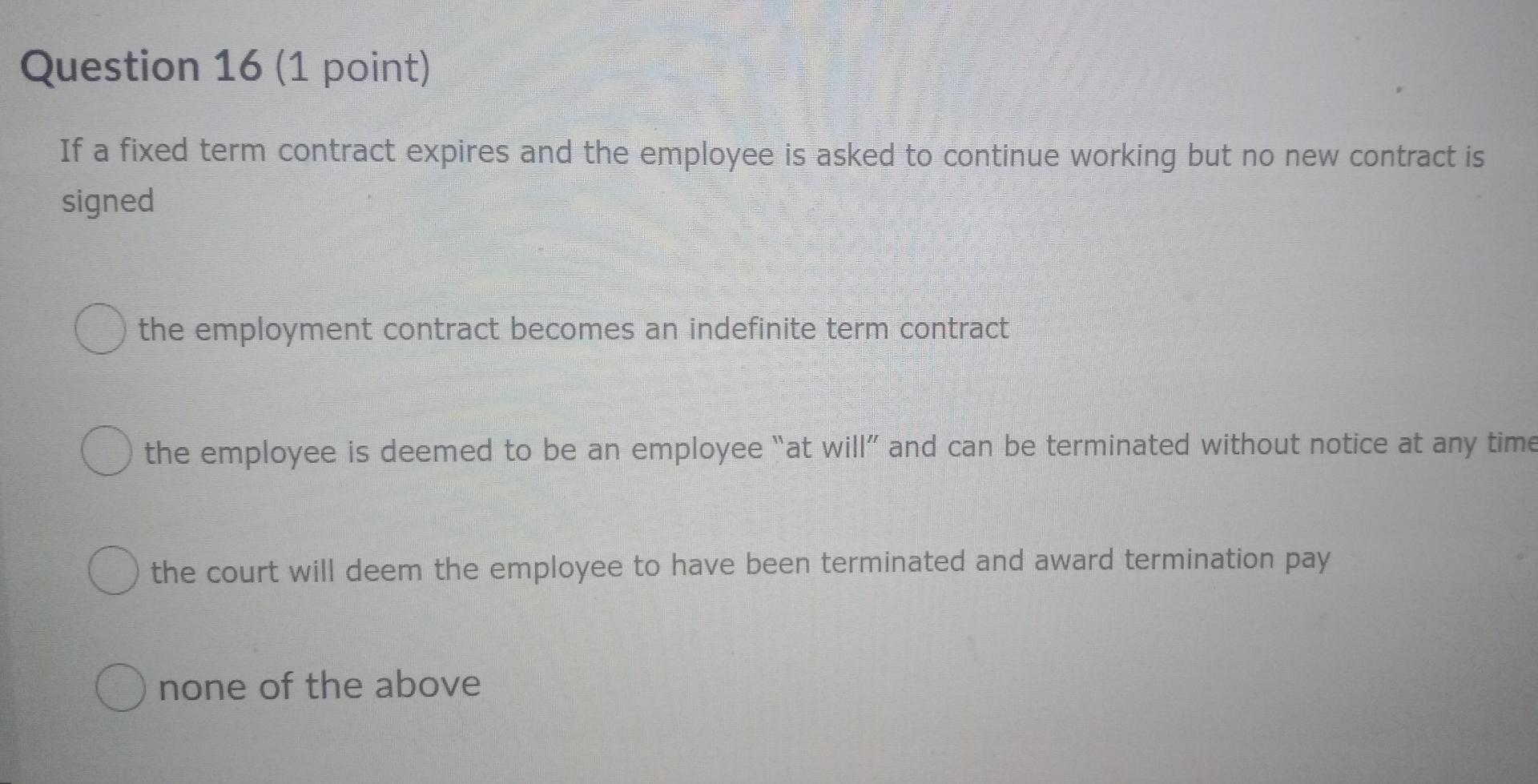 Solved Question 16 (1 point) If a fixed term contract | Chegg.com