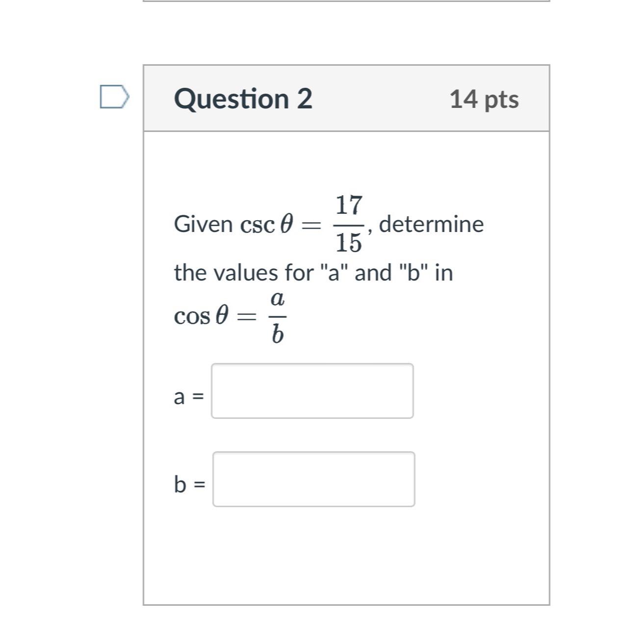 Solved Question 214 ﻿ptsGiven cscθ=1715, ﻿determine the | Chegg.com