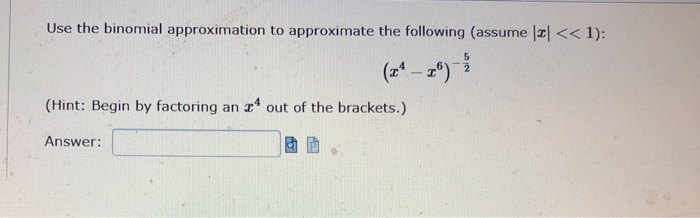 Solved Use the binomial approximation to approximate the | Chegg.com