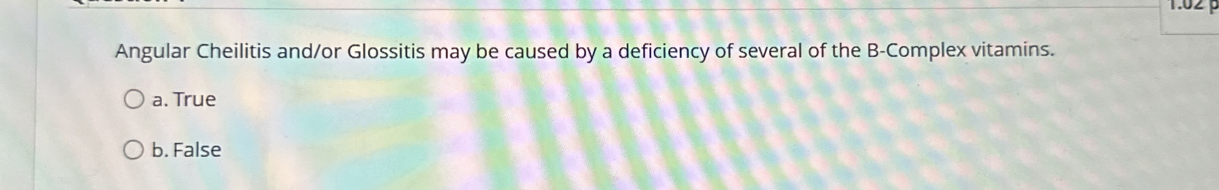 Solved Angular Cheilitis and/or Glossitis may be caused by a | Chegg.com