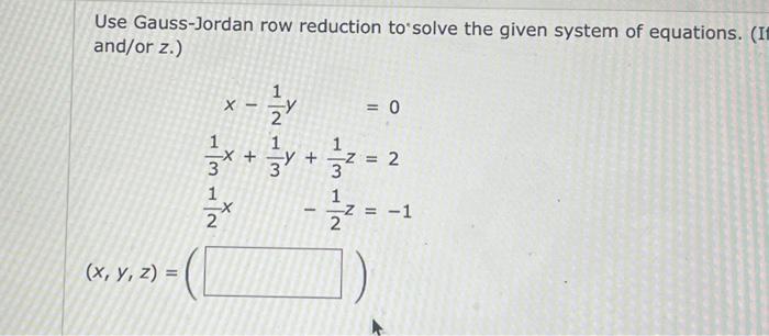 Solved Use Gauss-Jordan row reduction to'solve the given | Chegg.com