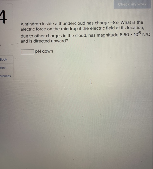Solved Check my work 4 A raindrop inside a thundercloud has | Chegg.com