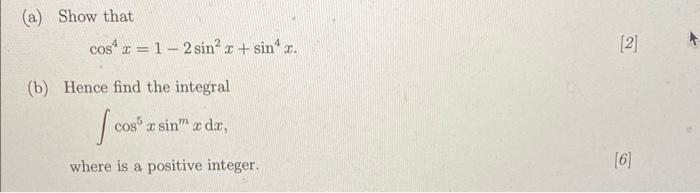 Solved (a) Show that cos4x=1−2sin2x+sin4x. (b) Hence find | Chegg.com