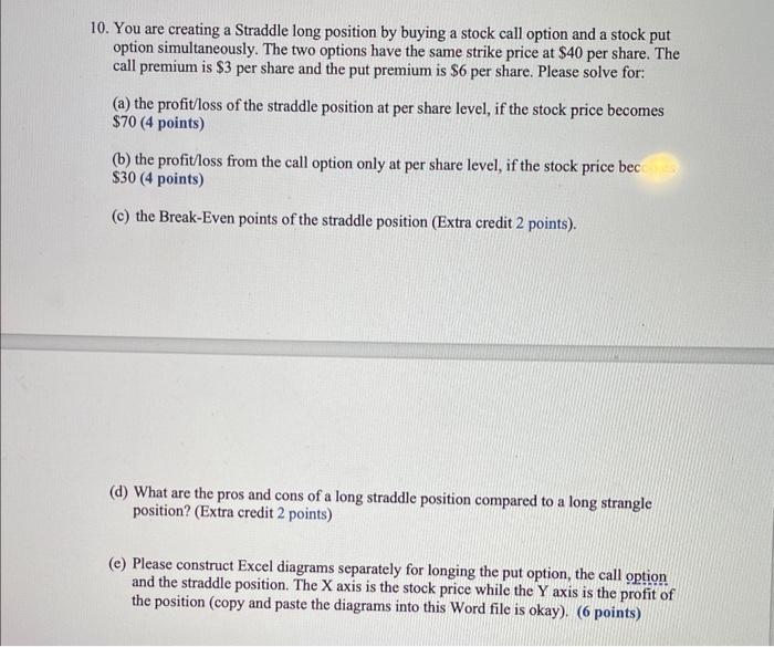 10. You are creating a Straddle long position by | Chegg.com