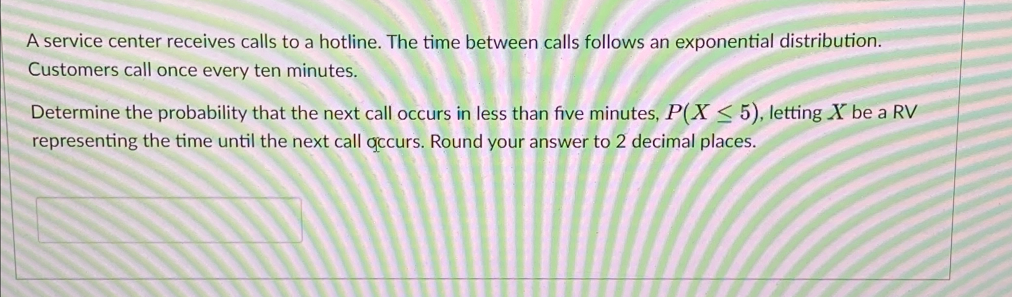 Solved A service center receives calls to a hotline. The | Chegg.com
