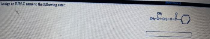 Solved Assign an IUPAC name to the following ester: CU | Chegg.com