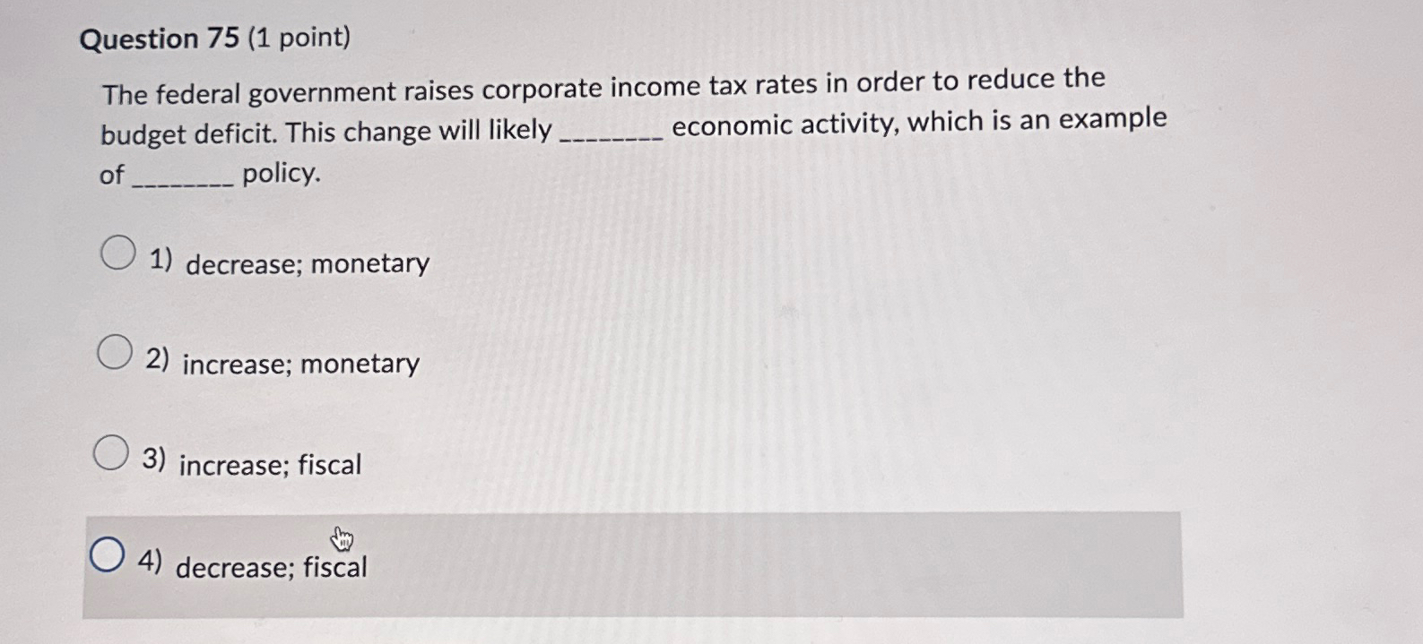 Solved Question 75 (1 ﻿point)The federal government raises | Chegg.com